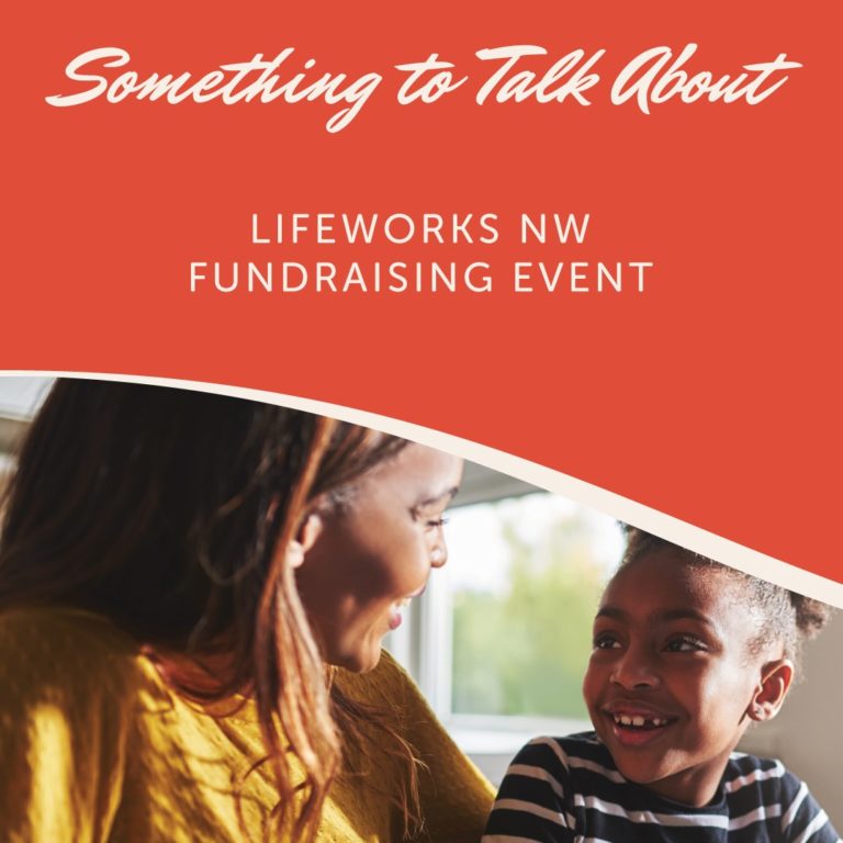 Something to Talk About Fundraiser - Lifeworks NW